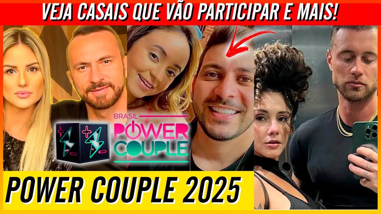 Power Couple Brasil 2025: PARTICIPANTES CONFIRMADOS, data de estreia e ...