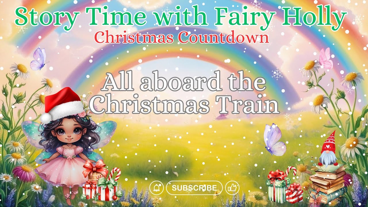All aboard the Christmas Train | Join the festive magic |Fairy Holly’s ...