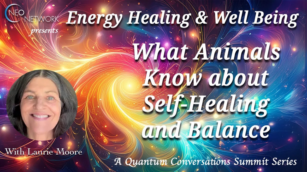 What Animals Know about Self-Healing and Balance with Laurie Moore ...