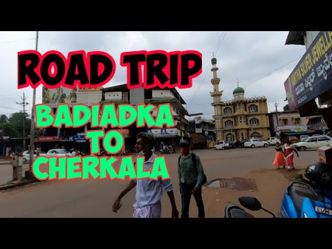 BADIADKA TO CHERKALA ROAD TRIPP