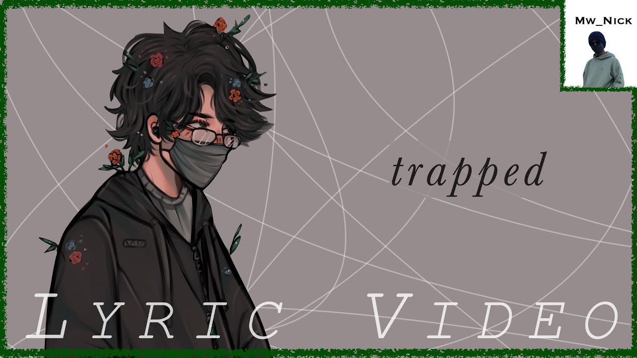 trapped (Official Lyric Video) - Mw_Nick - YouTube Music