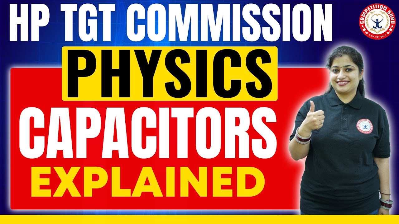 HP TGT COMMISSION: PHYSICS Capacitors Explained || HP TGT PHYSICS | HP ...