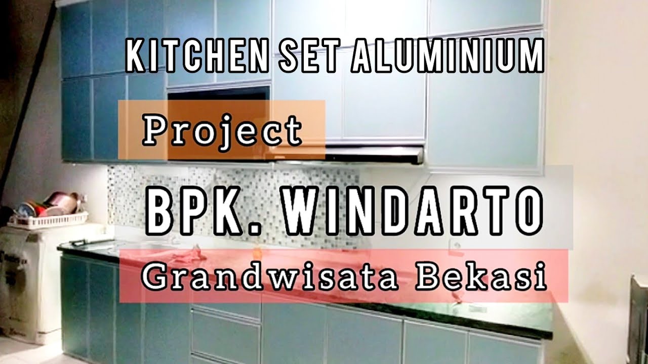 HASIL AKHIR pemasangan kitchen set aluminium. Bpk Windarto, Grandwisata Bekasi - YouTube