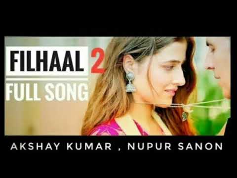 FILHALL 2(FULL SONG) Akshay kumar Ft Nupur Sanon | BPraak Jaani Amy ...