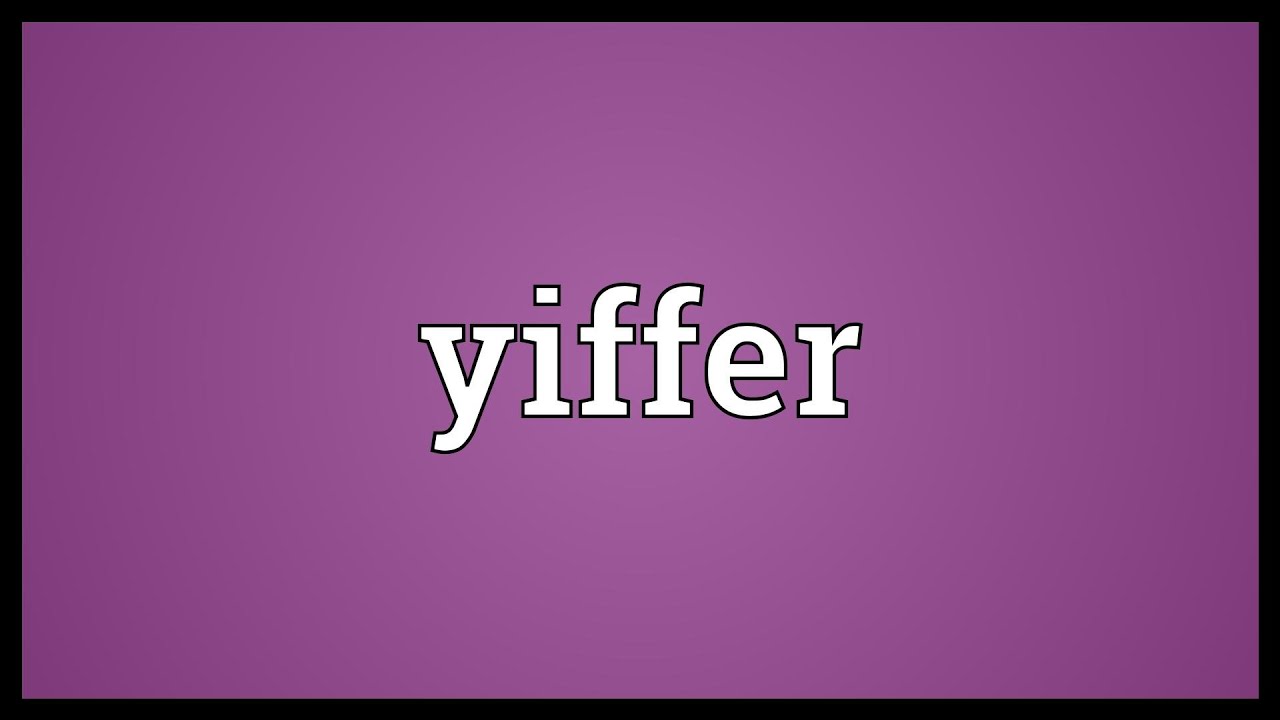 Yiffer Meaning - YouTube