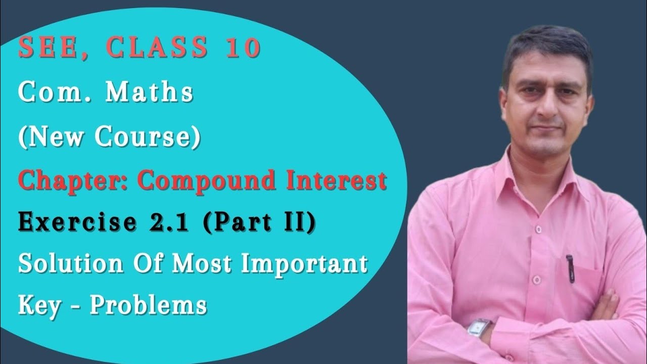SEE, Class 10 | Maths | Compound Interest (Part II) | Solution Of Most ...