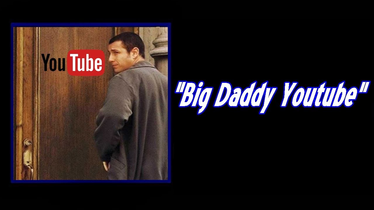 "Big Daddy Youtube" - YouTube