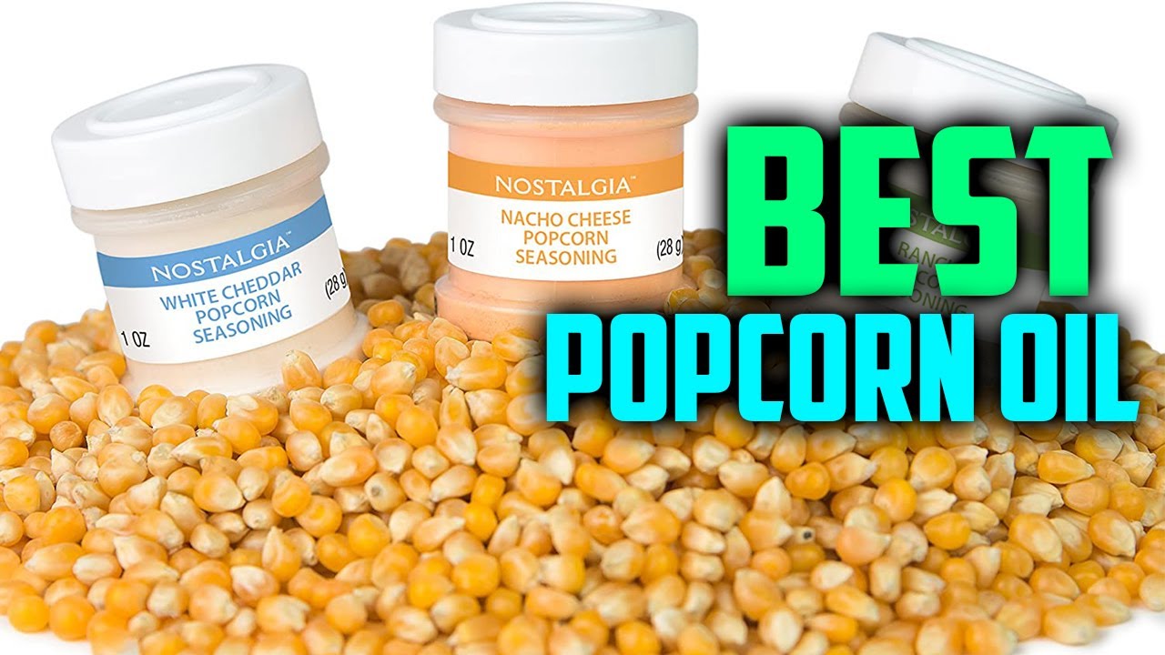 ⭐ 7 Best Popcorn Oils Reviews of 2024 - YouTube