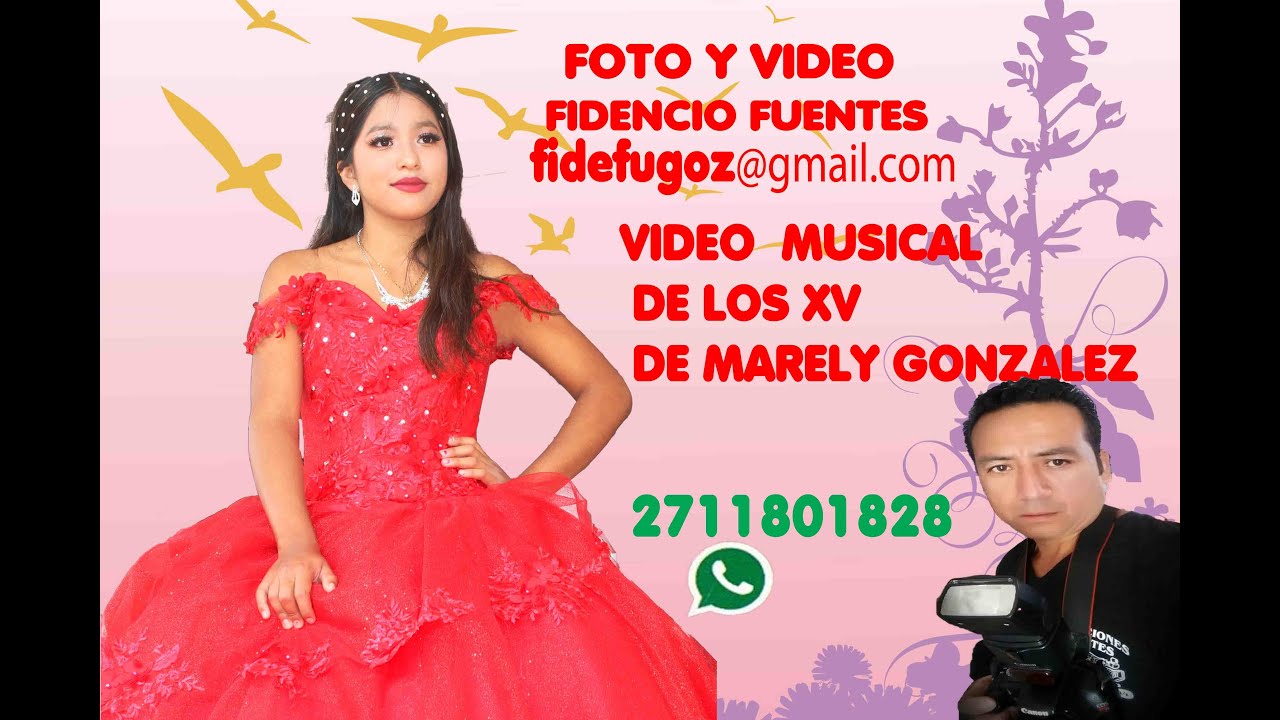 VIDEO DE LOS XV MARELY GONZALEZ EN HD CON EL TEMA NO CREZCAS MAS - YouTube