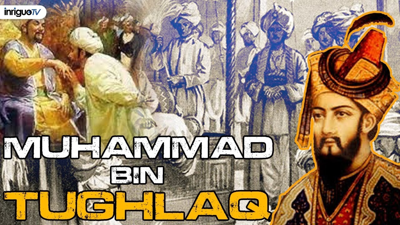 MUHAMMAD BIN TUGHLAQ THE ENIGMATIC RULER | Inriguo TV - YouTube