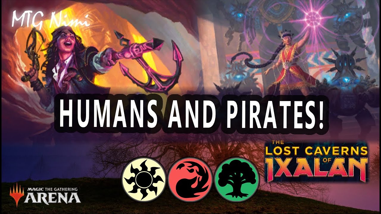 Humans & Pirates doing the job! | The Lost Caverns of Ixalan | Standard ...