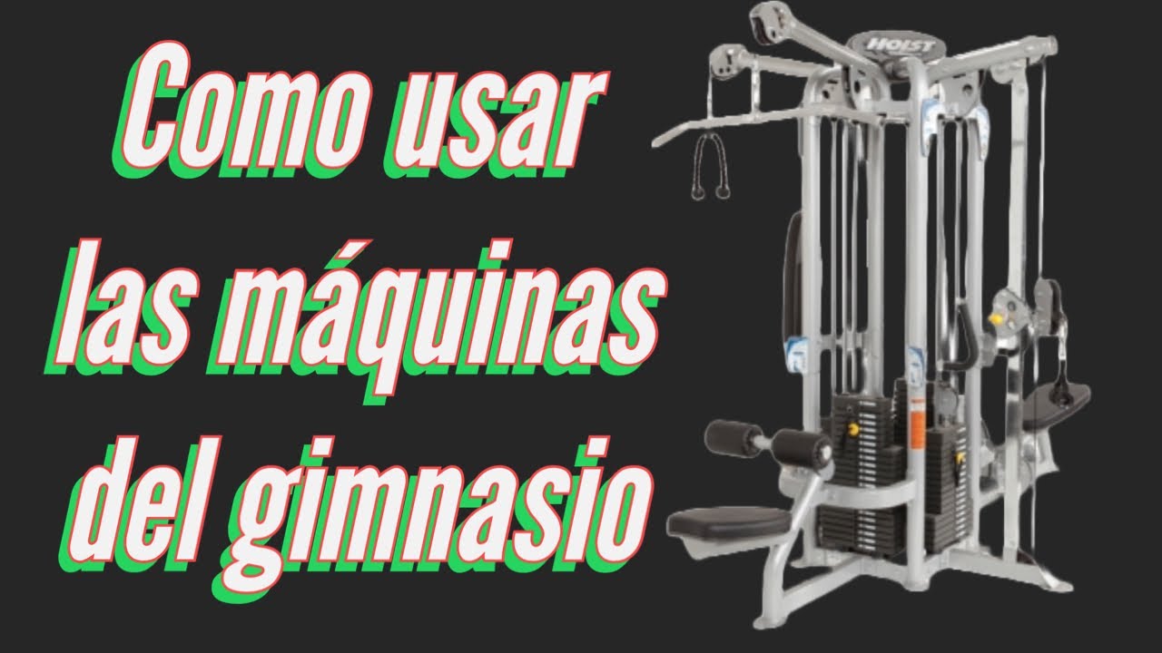Como usar las máquinas del gimnasio! #1 tutorial para usarla ...