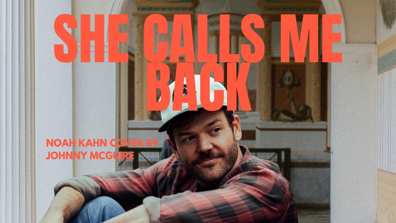 Noah Kahan - She Calls Me Back (Cover by Johnny McGuire) (LYRIC VIDEO ...