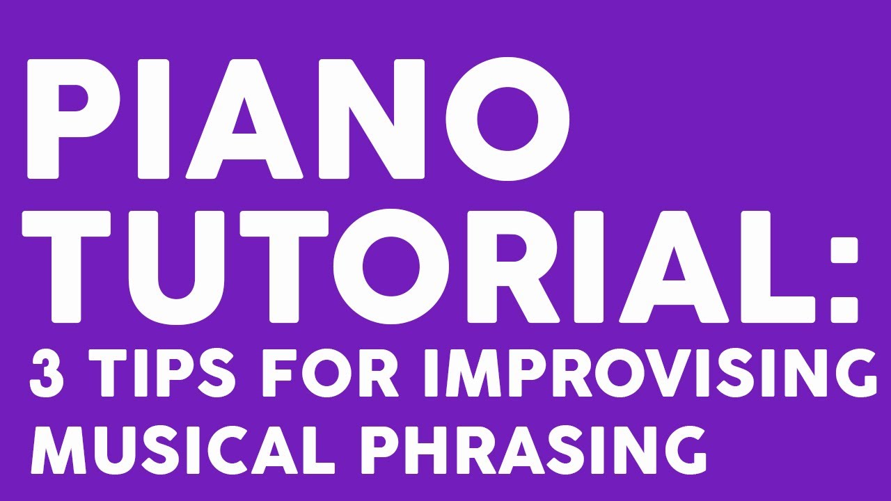 Piano Tutorial: Tips On Musical Phrasing - YouTube