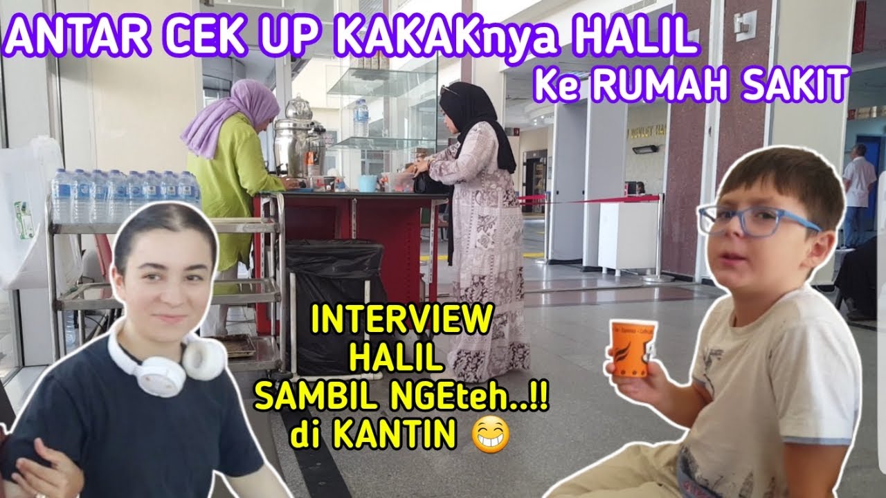 NGEteh BARENG HALIL DI KANTIN RUMAH SAKIT - YouTube