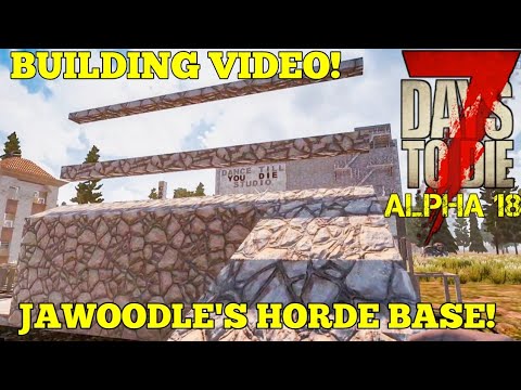Recreating JaWoodle's Horde Base! | 7 Day's To Die | Alpha 18 (Ep 14 ...