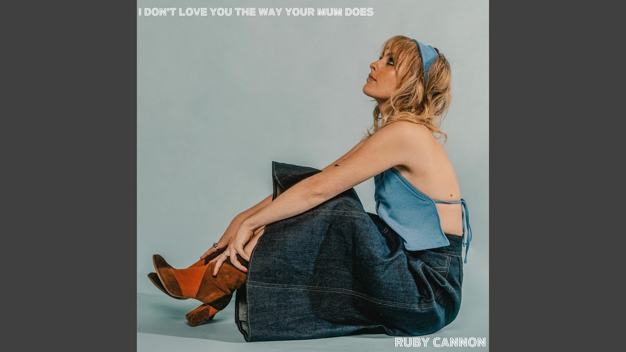I Don’t Love You The Way Your Mum Does - YouTube