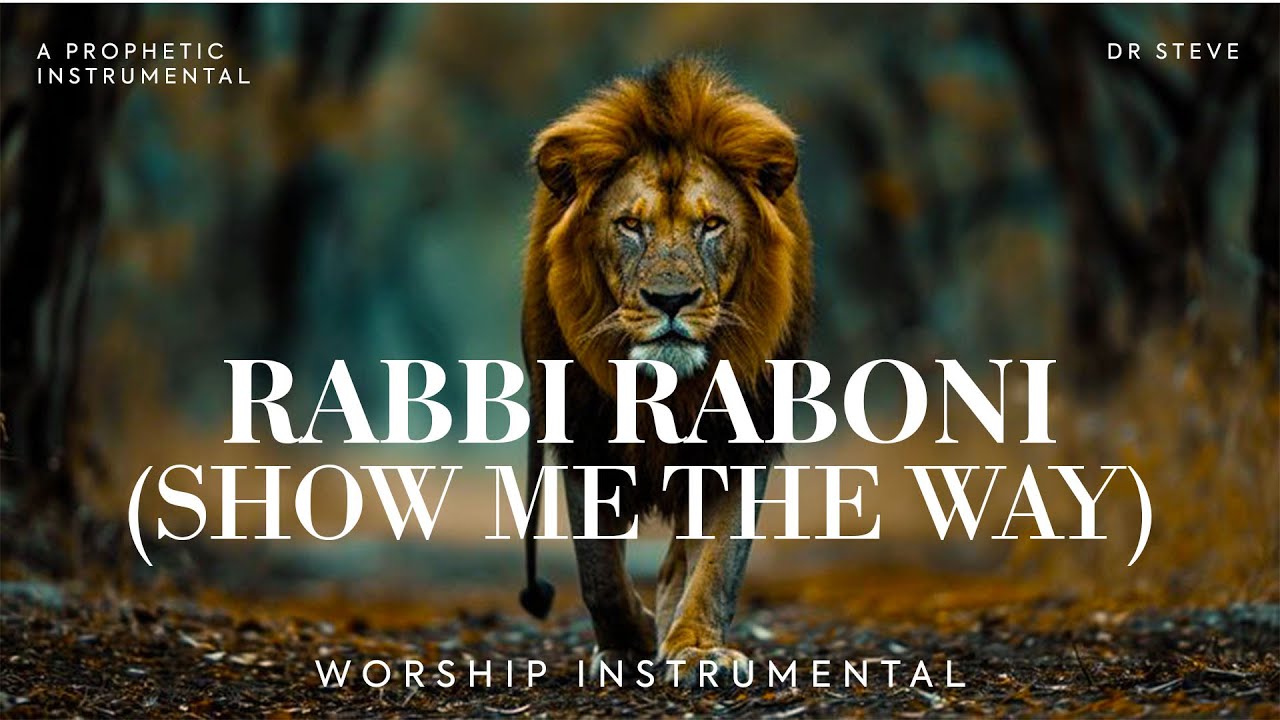 SHOW ME THE WAY | RABBI RABONI || SOAKING INSTRUMENTAL FOR PRAYER AND ...