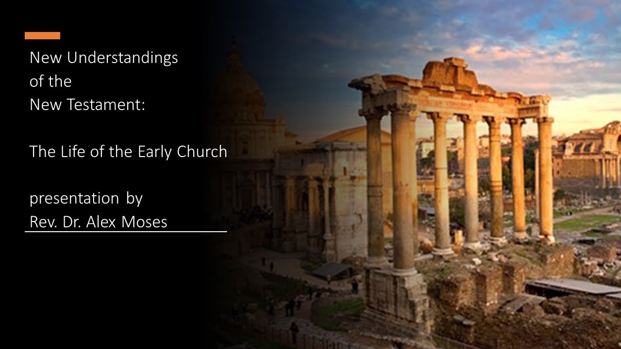 New Understandings of the New Testament: Life of the Early Church - YouTube