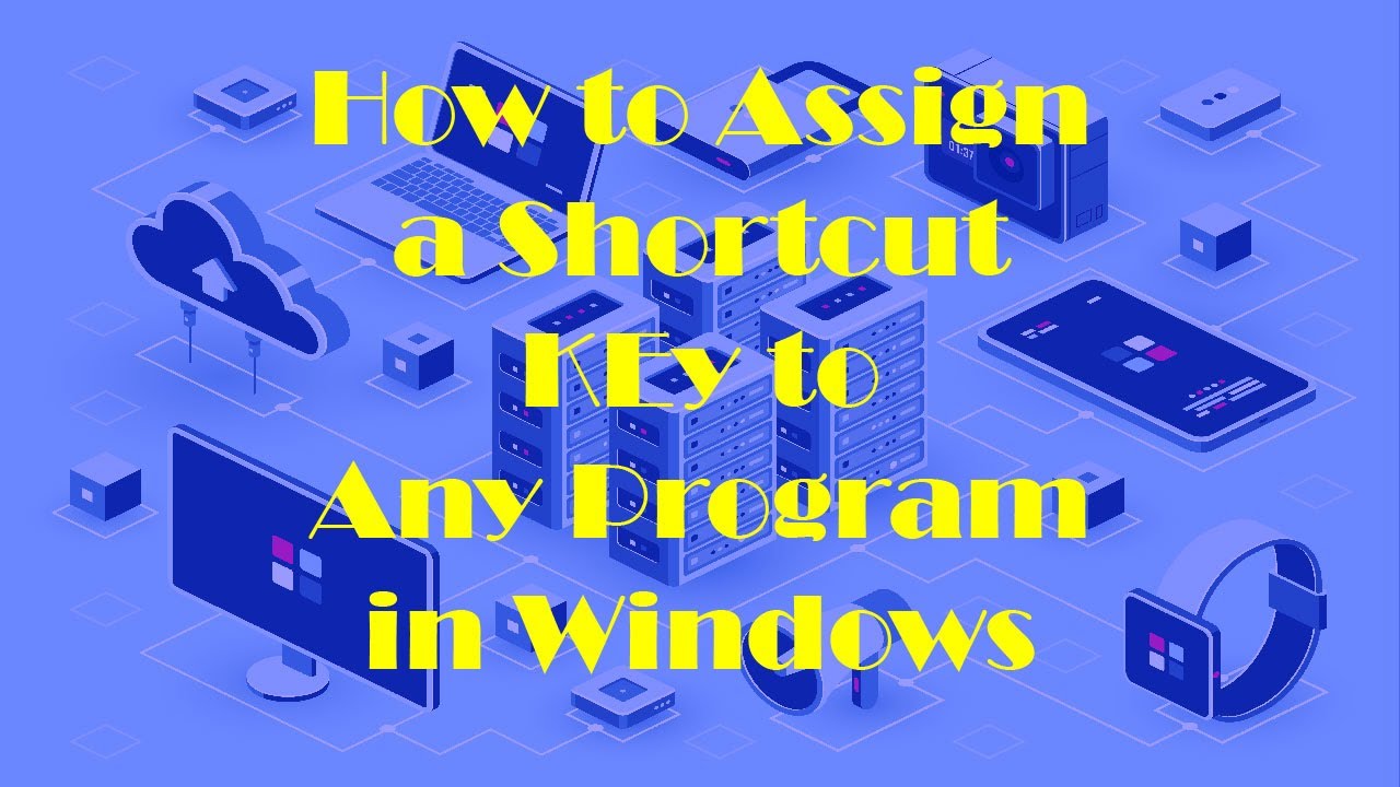 How To Assign Shortcut Key To A Program YouTube how-to-assign-shortcut-key-to-a-program-youtube