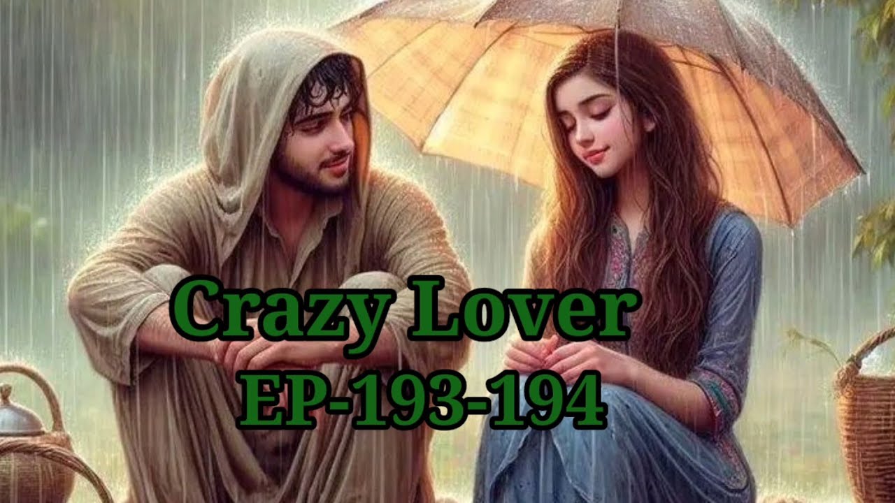Crazy Lover Episodes 193-194 - YouTube