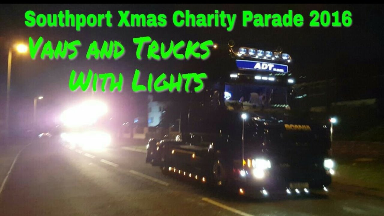 Southport Charity Xmas Parade 2016 Trucks/vans with lights - YouTube