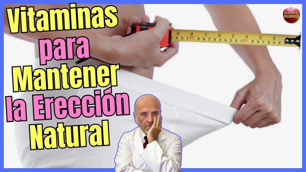 馃敶 Vitaminas Para Mantener La Erecci脫n De Forma Natural 馃敶 Youtube