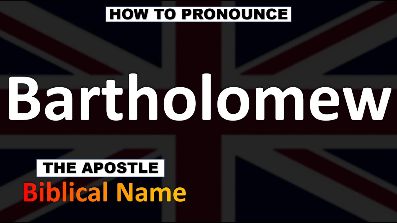 How to Pronounce Bartholomew, The Apostle? - YouTube