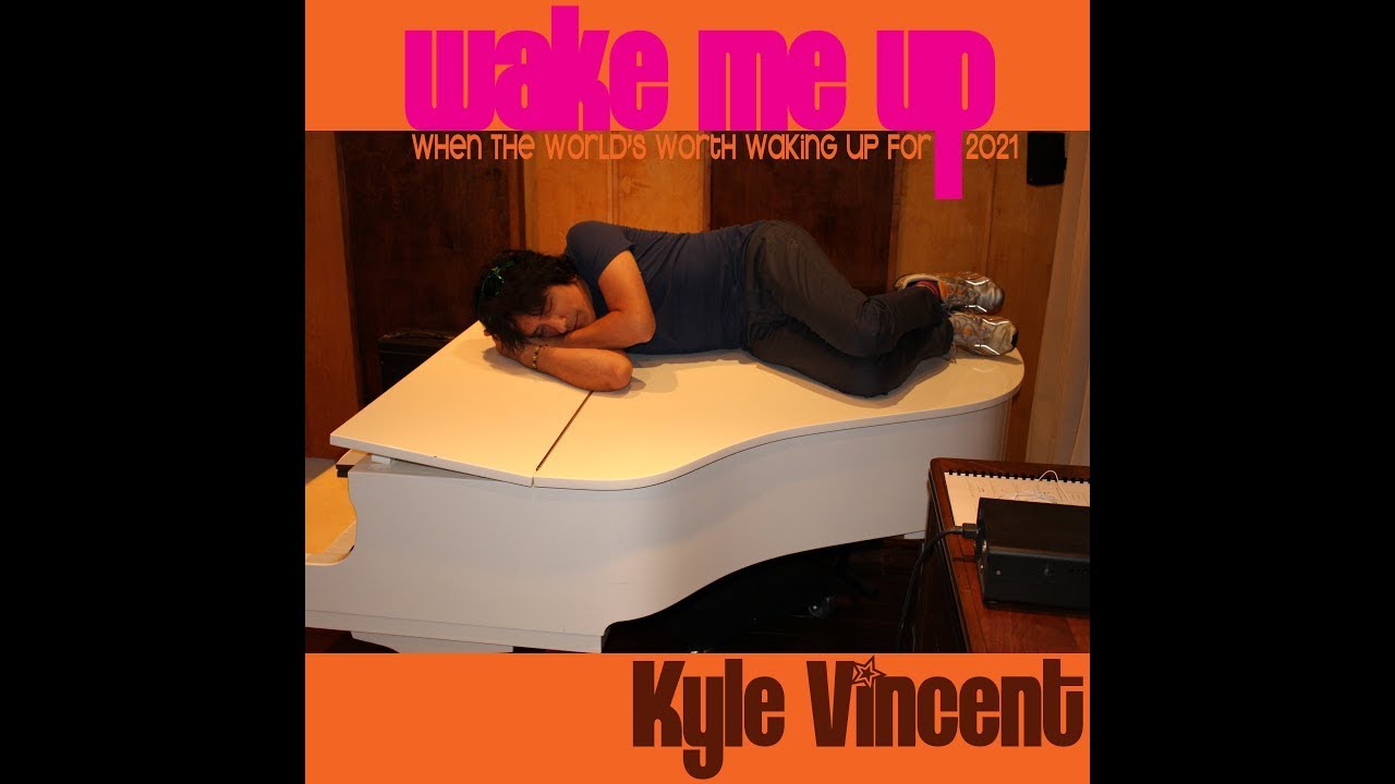 Kyle Vincent - Wake Me Up When The World's Worth Waking Up For (2021) [Official Lyric Video ...