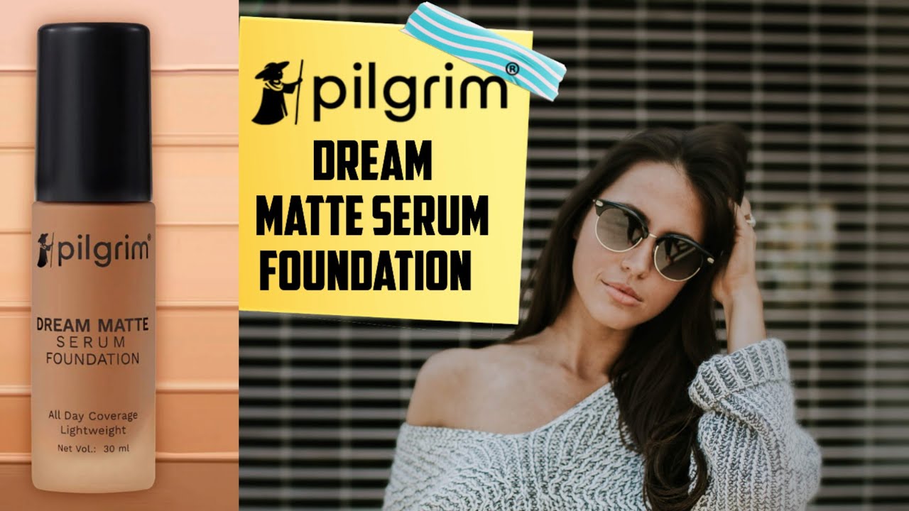 Pilgrim Dream Matte Serum Foundation Shades guide - YouTube
