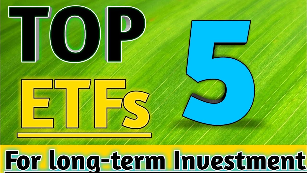 Top 5 Best ETFs For Long-term Investment In Stock market. #etfs # ...
