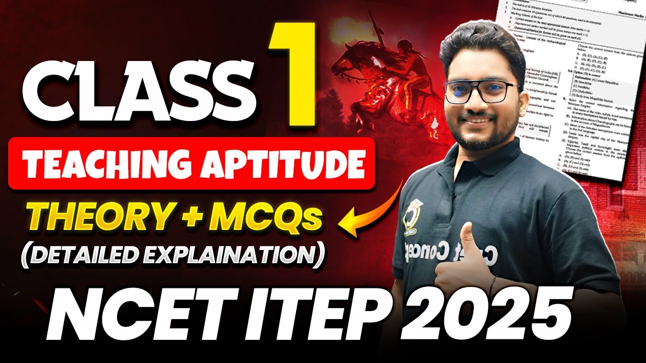 NCET ITEP 2025 | Teaching Aptitude Class-1 | THEORY +MCQs - By Vikas ...