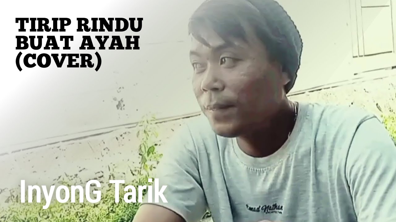 TITIP RINDU BUAT AYAH (COVER) || InyonG Tarik - YouTube