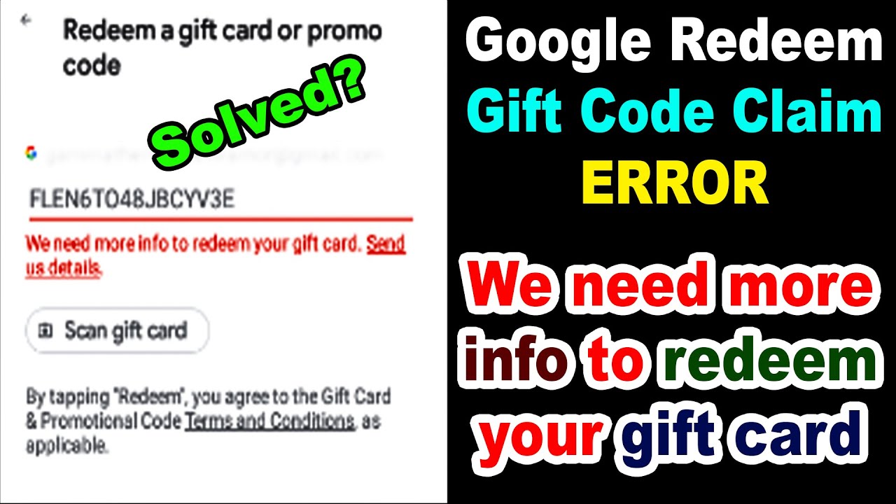 Google Redeem Code Claim ERROR - "We need more info to redeem ur gift ...