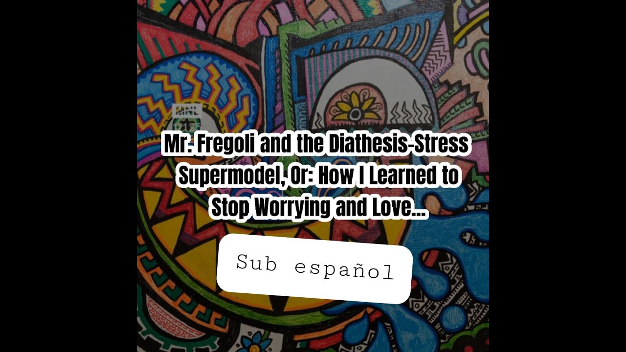 Mr. Fregoli and the Diathesis-Stress Supermodel - Sub Español - YouTube