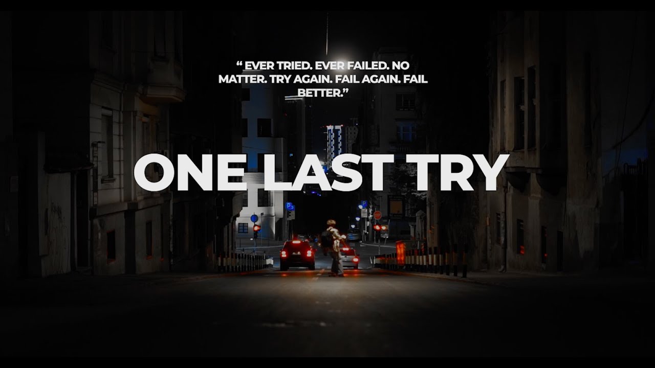 ONE LAST TRY *Motivational Video* - YouTube
