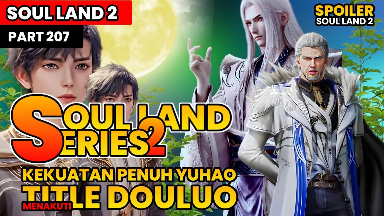 Soul Land 2 : The unrivaled Tang Sect ( Kekuatan Penuh Yuhao ) Alur ...