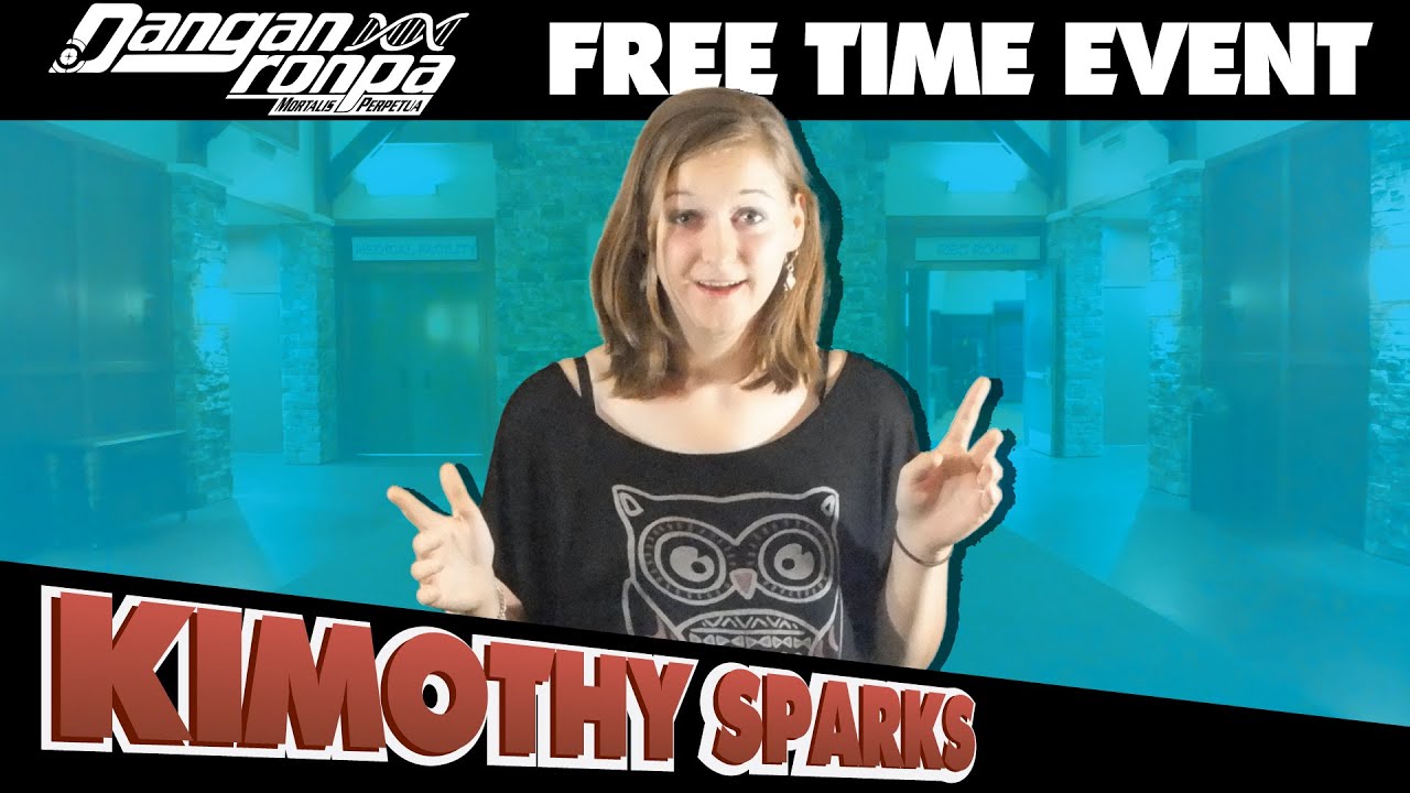 Free-Time Event: Kimothy Sparks - Danganronpa: Mortalis Perpetua - YouTube