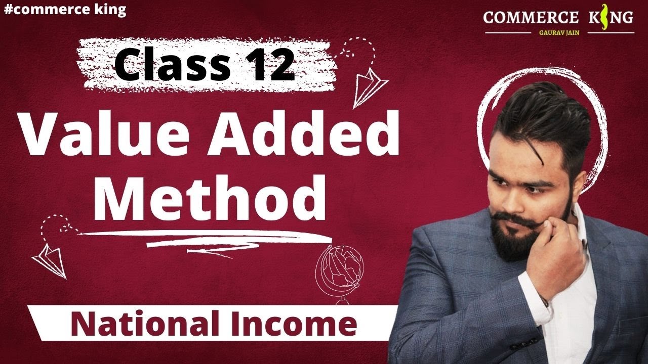 Value Added Method National Income Class 12 Term 2 Part 7 Macro value-added-method-national-income-class-12-term-2-part-7-macro