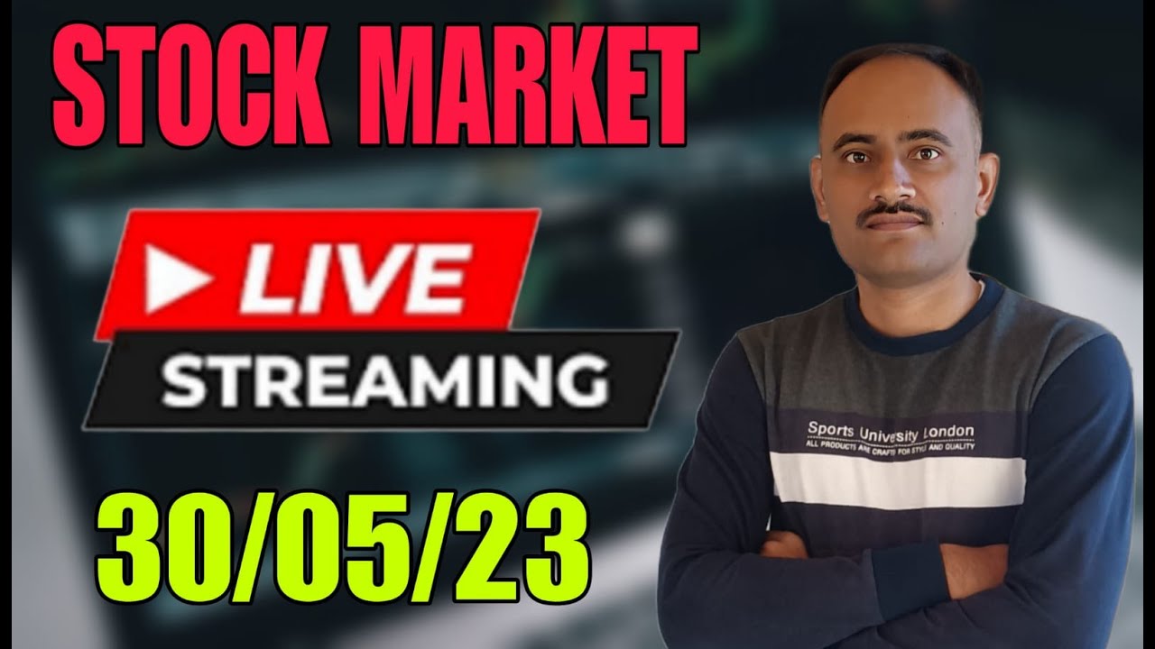 STOCK MARKET TODAY LIVE 30 MAY 23 | STOCK MARKET LIVE VIEW. - YouTube