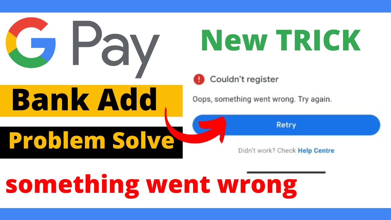Bank Add Problem Solve Google Pay | Something's went wrong try again ...