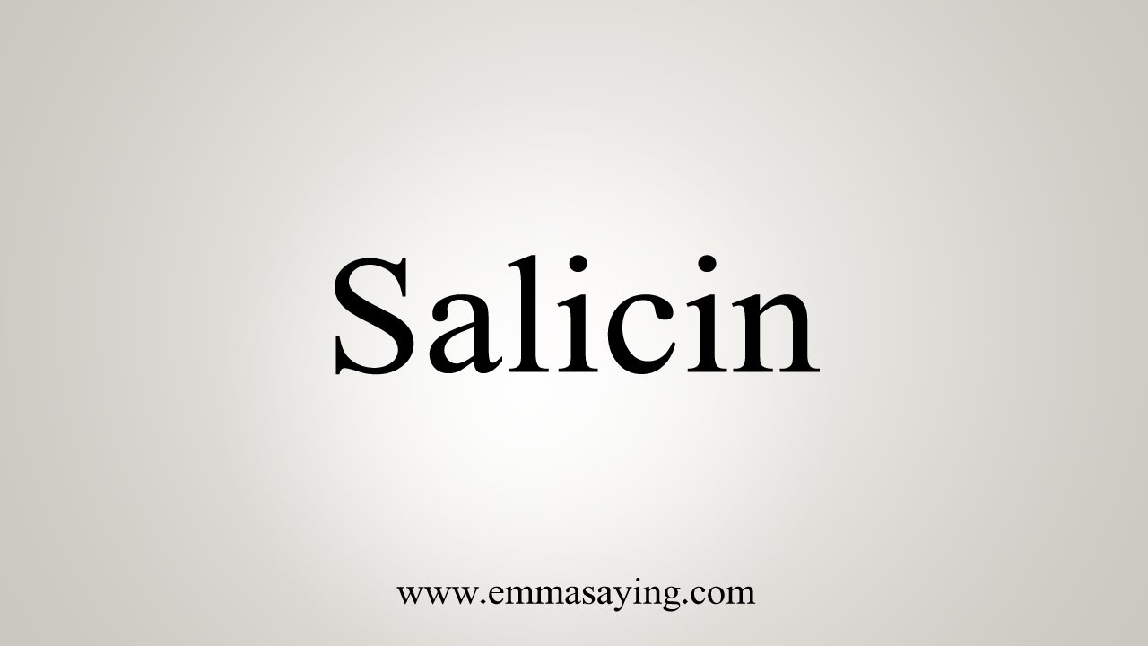 How To Say Salicin - YouTube