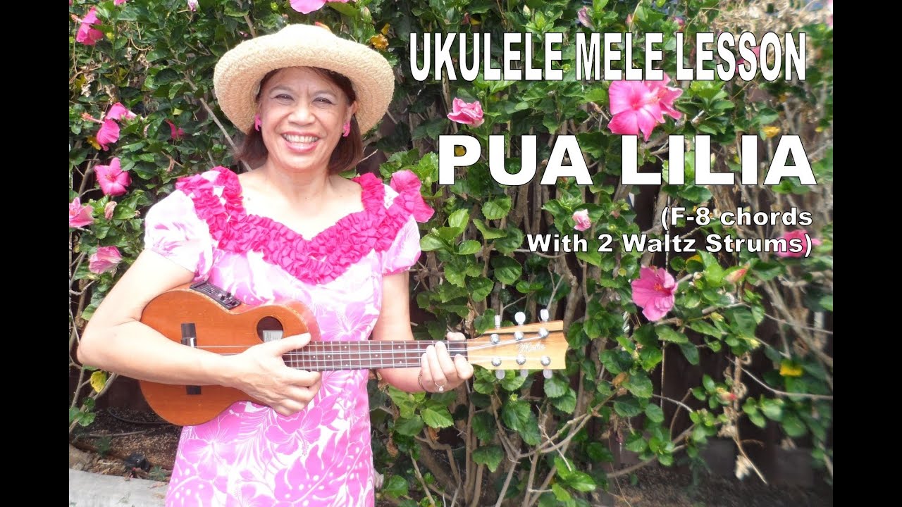 Ukulele Mele Lesson | Pua Lilia | F-8 chords with 2 Waltz Strums ...