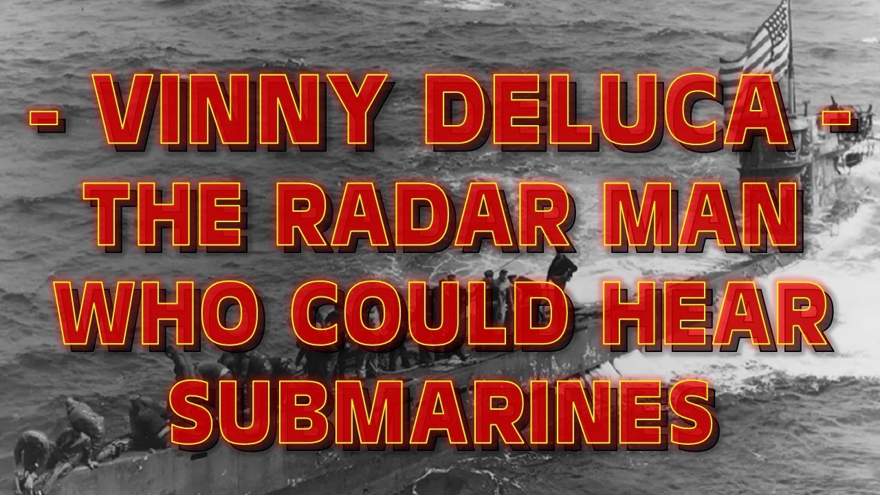 Vinny Deluca The Radarman who could hear submarines - YouTube