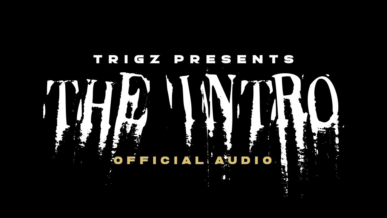 Trigz - THE INTRO (Official Audio) - YouTube