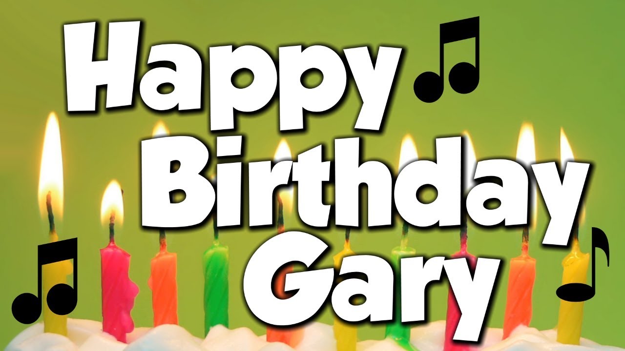Happy Birthday Gary! A Happy Birthday Song! - YouTube