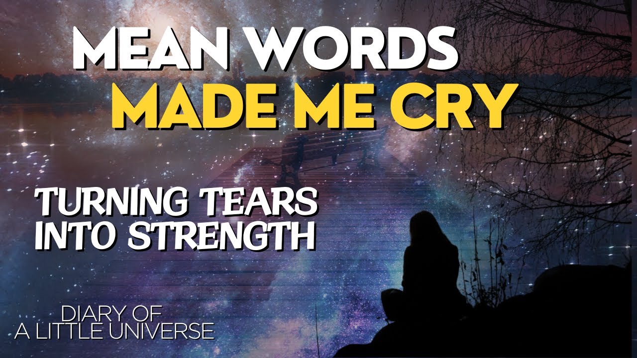 Mean Words Made Me Cry and Taught an Important Lesson – Entry 8 - YouTube