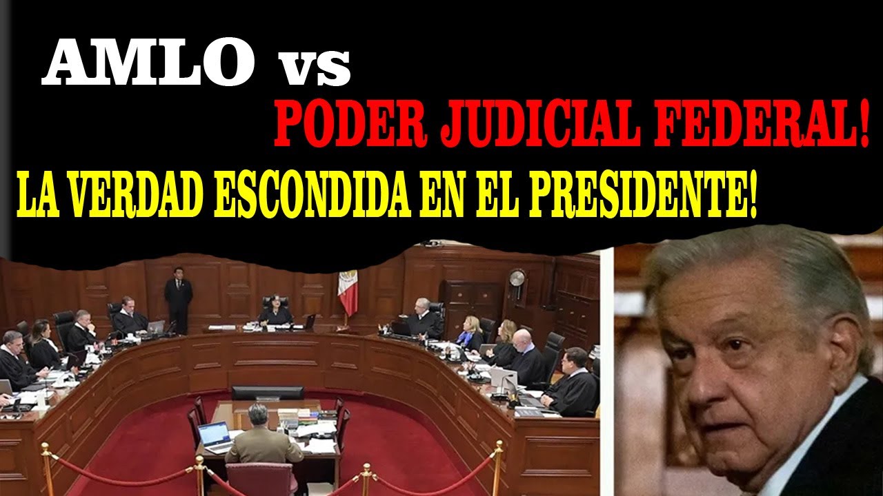 La verdad detrás de la reforma al Poder Judicial Federal - AMLO - YouTube