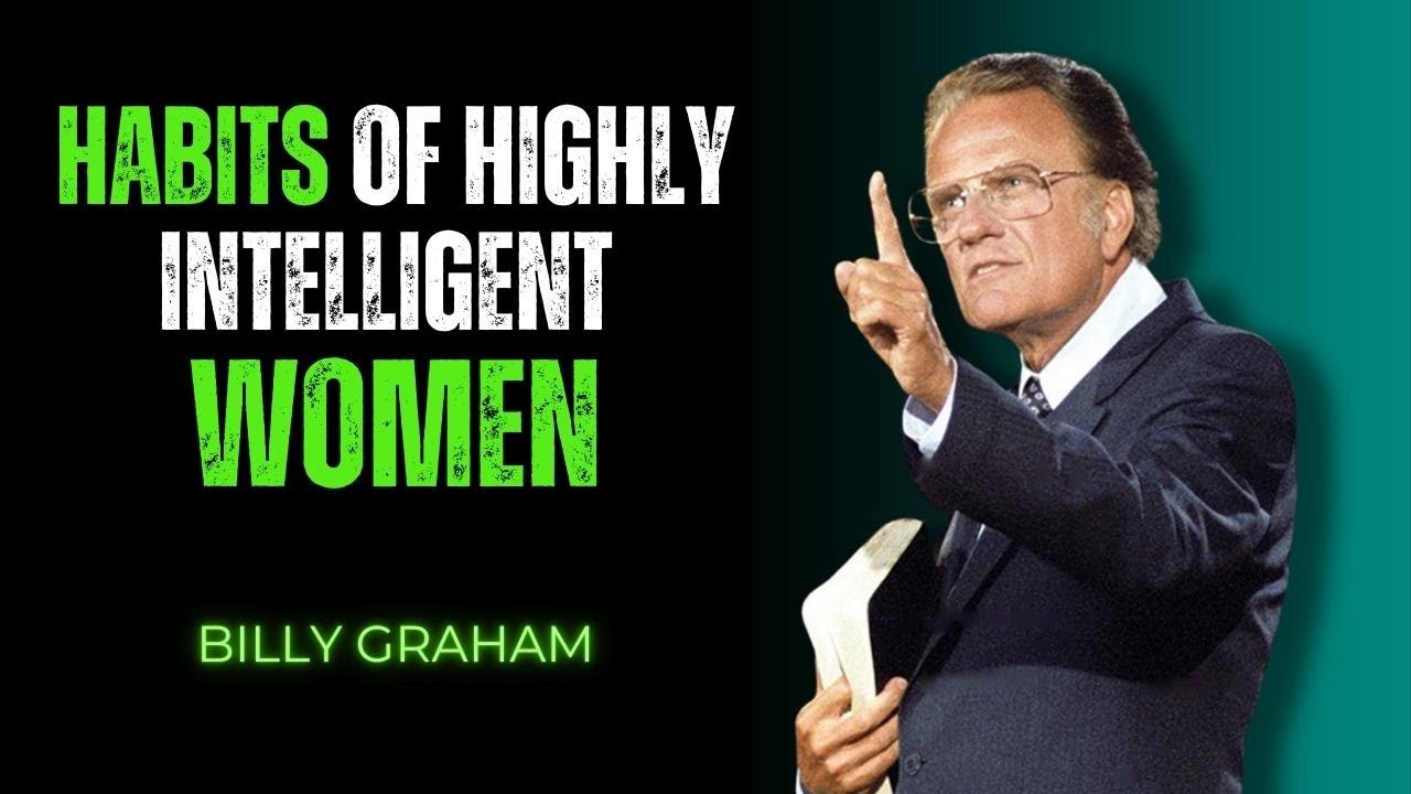 HABITS OF HIGHLY INTELLIGENT WOMEN | BILLY GRAHAM MOTIVATION - YouTube