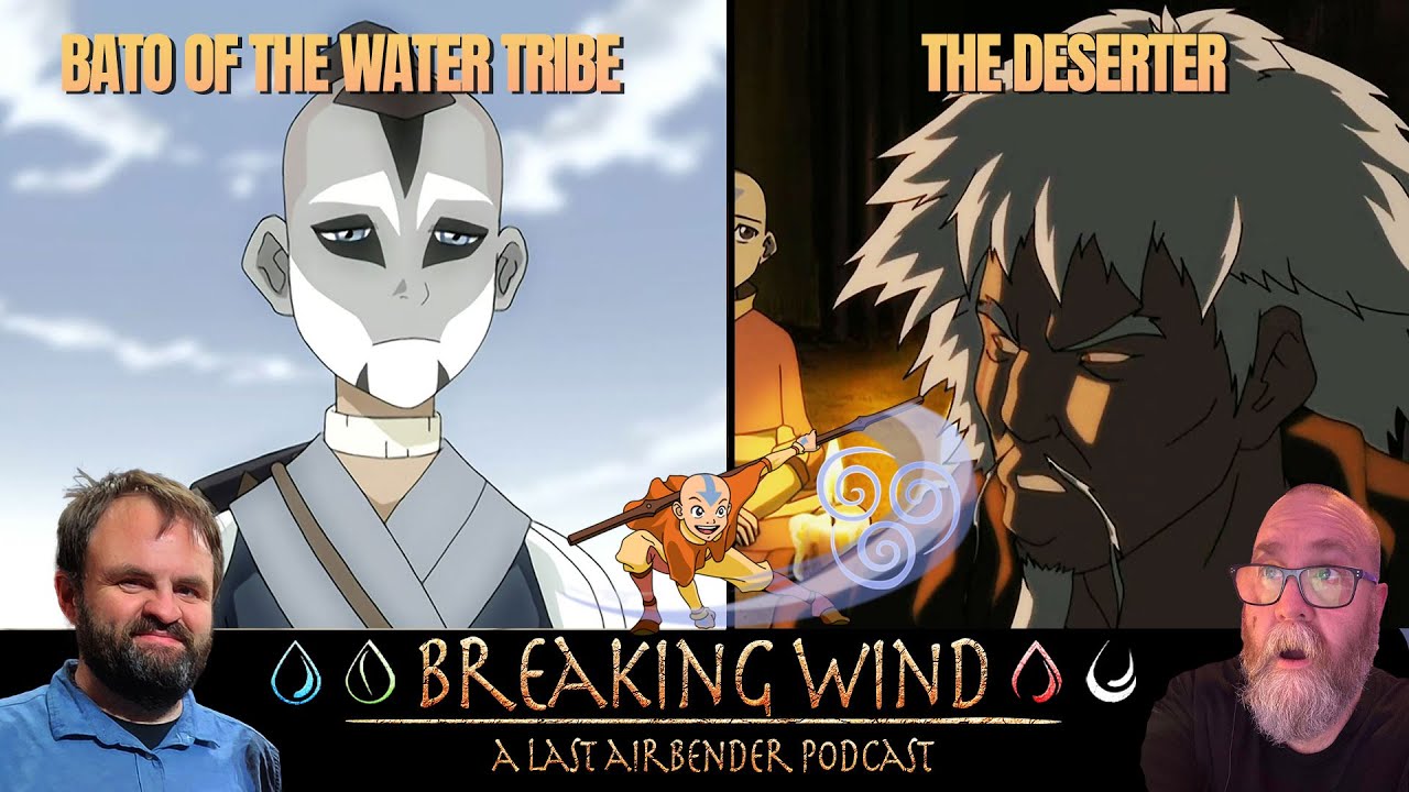 Breaking Wind - An Avatar: The Last Airbender Podcast - "Bato of the ...